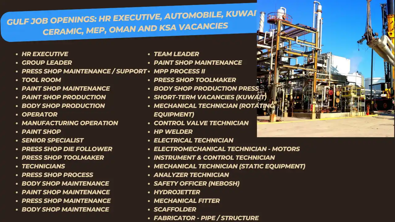Gulf Job Openings: HR Executive, Automobile, Kuwait, Ceramic, MEP, Oman and KSA Vacancies ...